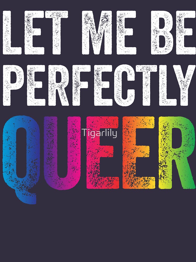 Let Me Be Perfectly Queer Funny Gay Pun Lgbt Lesbian Gay Bisexual