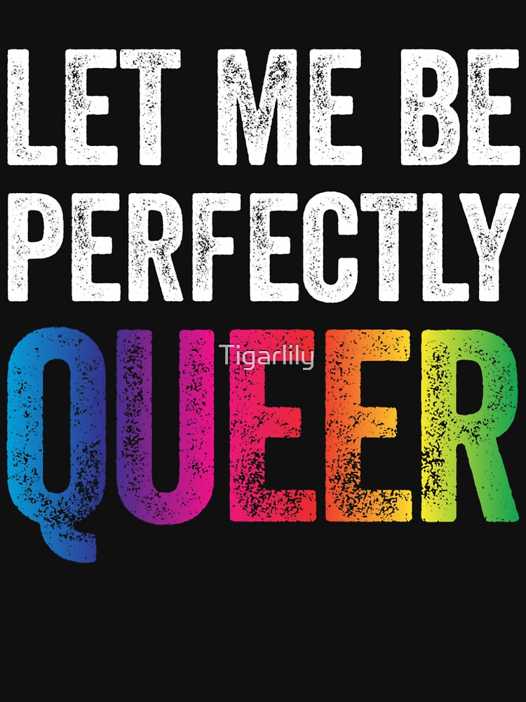 Let Me Be Perfectly Queer Funny Gay Pun Lgbt Lesbian Gay Bisexual