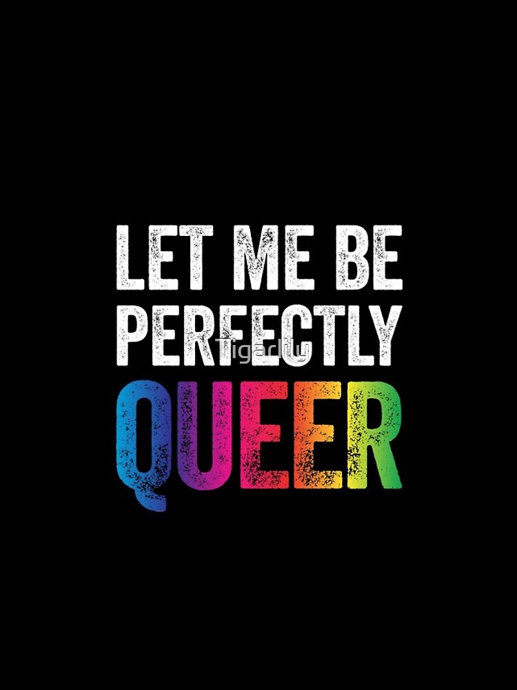 Let Me Be Perfectly Queer Funny Gay Pun Lgbt Lesbian Gay Bisexual