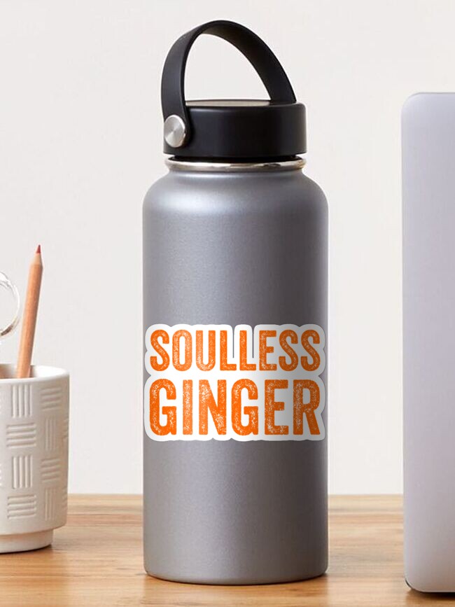 "Soulless Ginger - Funny Ginger T-Shirts Gift" Sticker for Sale by ...