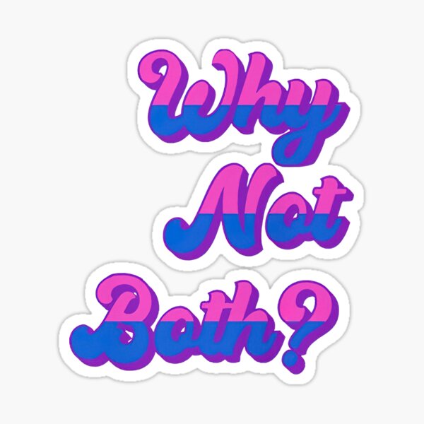 "LGBTQ Bisexual Pride Bi-Furious Why Not Both" Sticker for Sale by ...