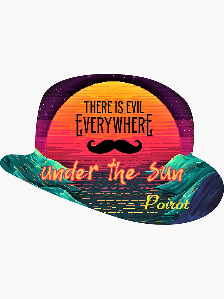 "Evil Everywhere Under the Sun Quote (on Black)" Sticker for Sale by ...