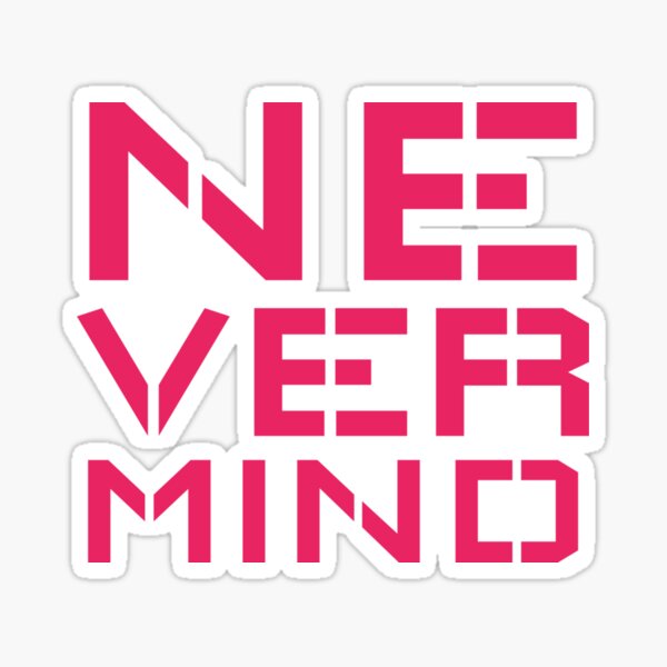 "HONESTLY NEVERMIND" Sticker for Sale by Franciscaillman | Redbubble
