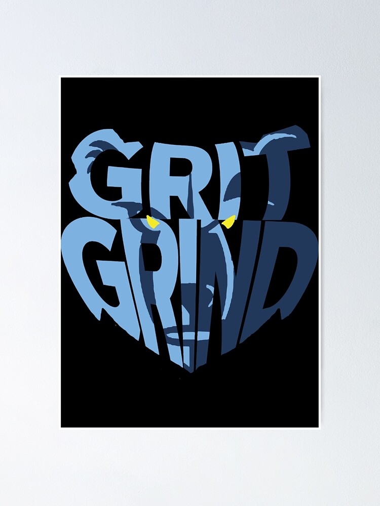 "Grizzlie Grit Grind Logo " Poster for Sale by BrandonMo89434 | Redbubble