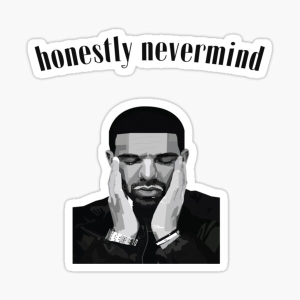 "honestly nevermind" Sticker for Sale by Franciscaillman | Redbubble
