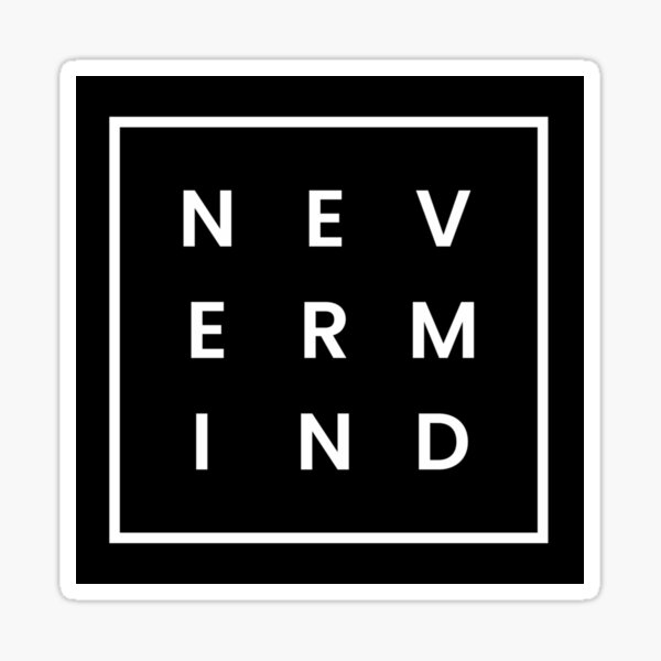 "Honestly Nevermind" Sticker for Sale by Franciscaillman | Redbubble