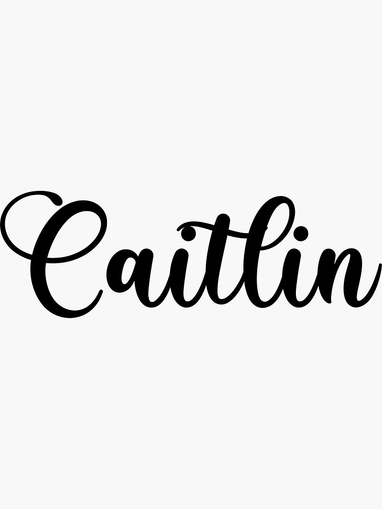 "Caitlin Name - Handwritten Calligraphy" Sticker for Sale by ...