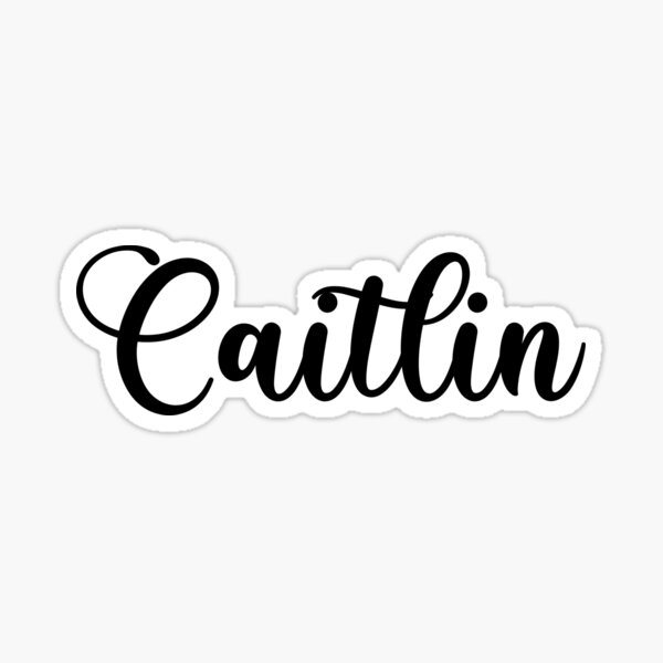 "Caitlin Name - Handwritten Calligraphy" Sticker for Sale by ...