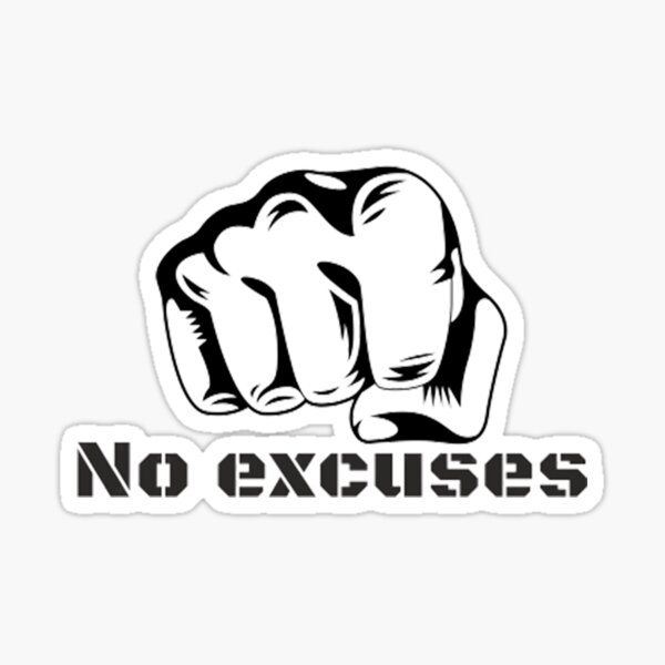 "No excuses" Sticker for Sale by sone420 | Redbubble