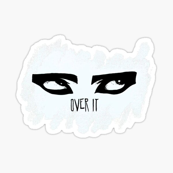 "Over It" Sticker for Sale by chauvantanntl | Redbubble