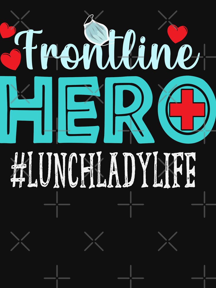 "Lunch Lady Frontline Hero Essential Workers Appreciation" T-shirt for ...
