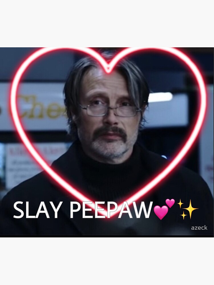 "Slay Peepaw Mads Mikkelsen Meme" Sticker for Sale by azeck | Redbubble