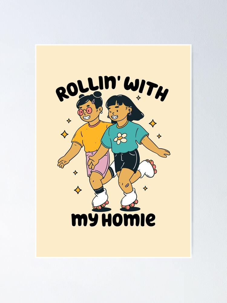"Rollin' with my Homie " Poster for Sale by hemantarora | Redbubble