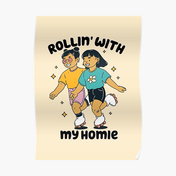 "Rollin' with my Homie " Poster for Sale by hemantarora | Redbubble