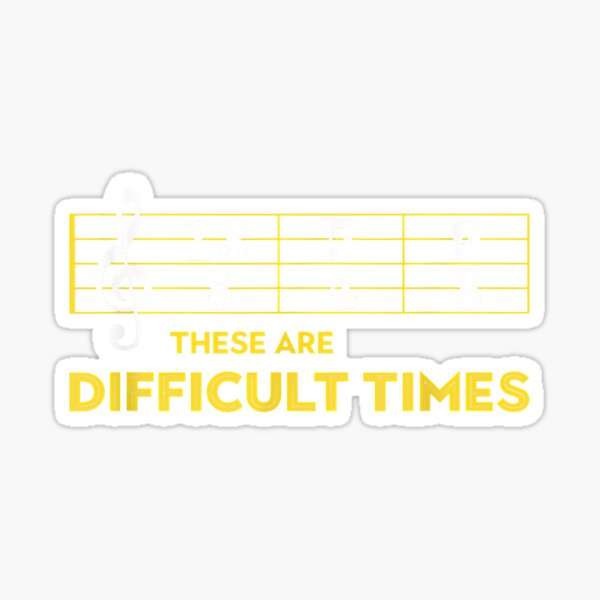 "Musician sheet music these are difficult times" Sticker for Sale by ...