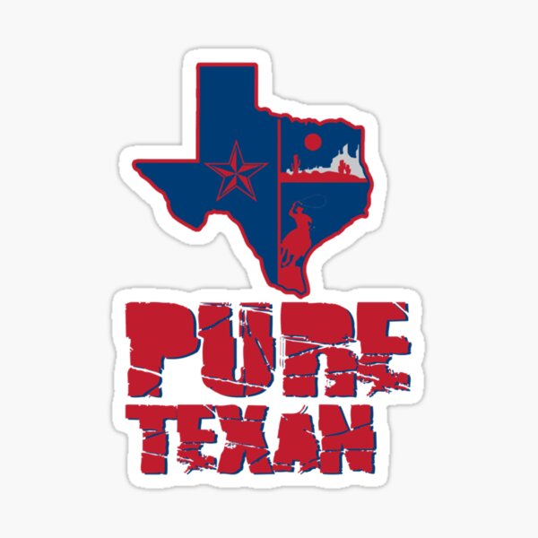 "Pure Texan " Sticker for Sale by Zagachletter | Redbubble