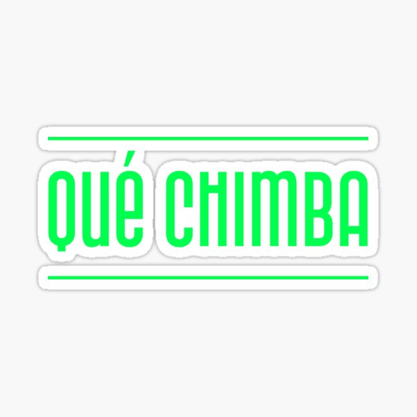 "Que Chimba" Sticker for Sale by Vokka76 | Redbubble