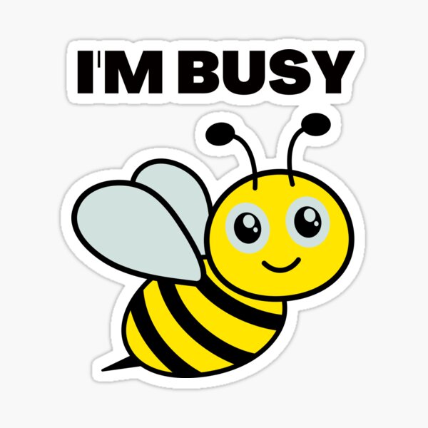 "Cute Bee: Yellow and Black. I'm Busy" Sticker for Sale by CuteMaster ...