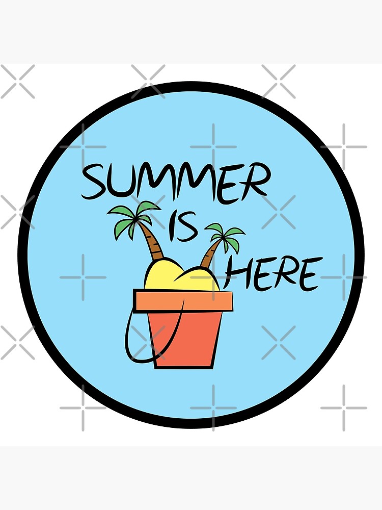 "Summer Is Here Sign" Poster for Sale by emhoteb | Redbubble