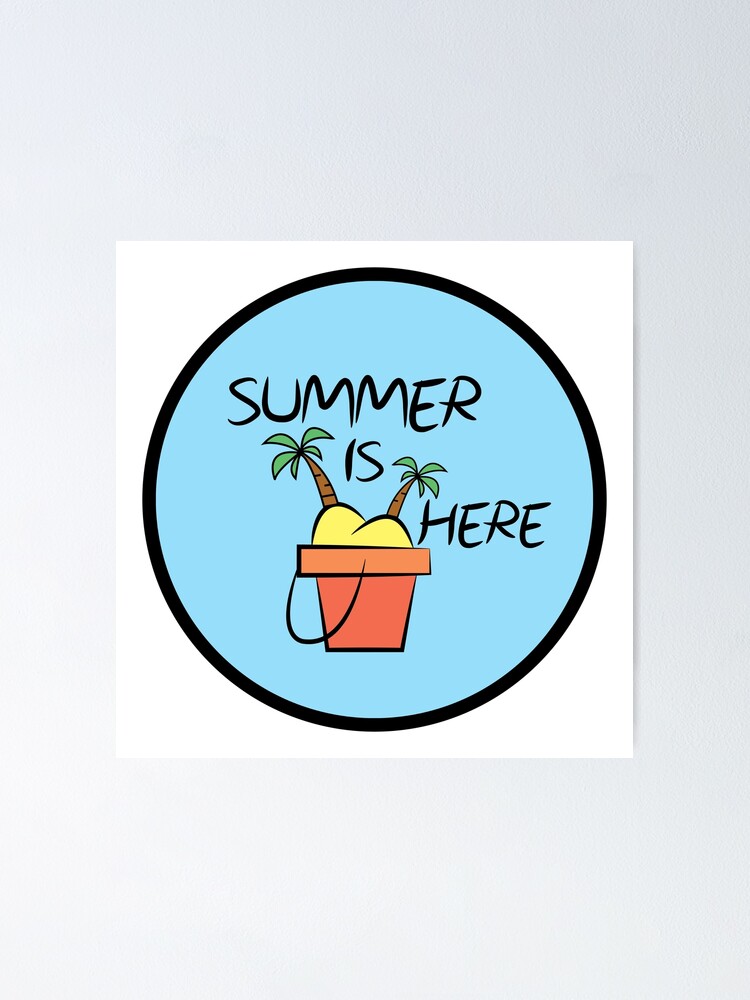 "Summer Is Here Sign" Poster for Sale by emhoteb | Redbubble