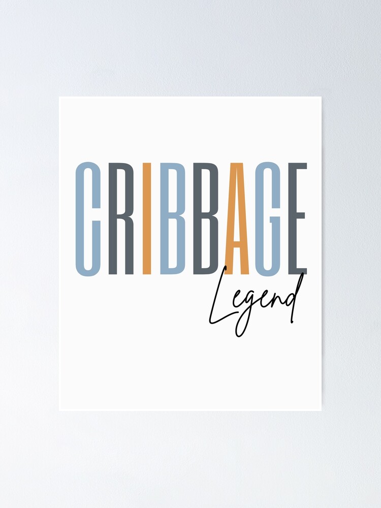 "Cribbage legend | Cribbage lovers | Funny cribbage" Poster for Sale by ...