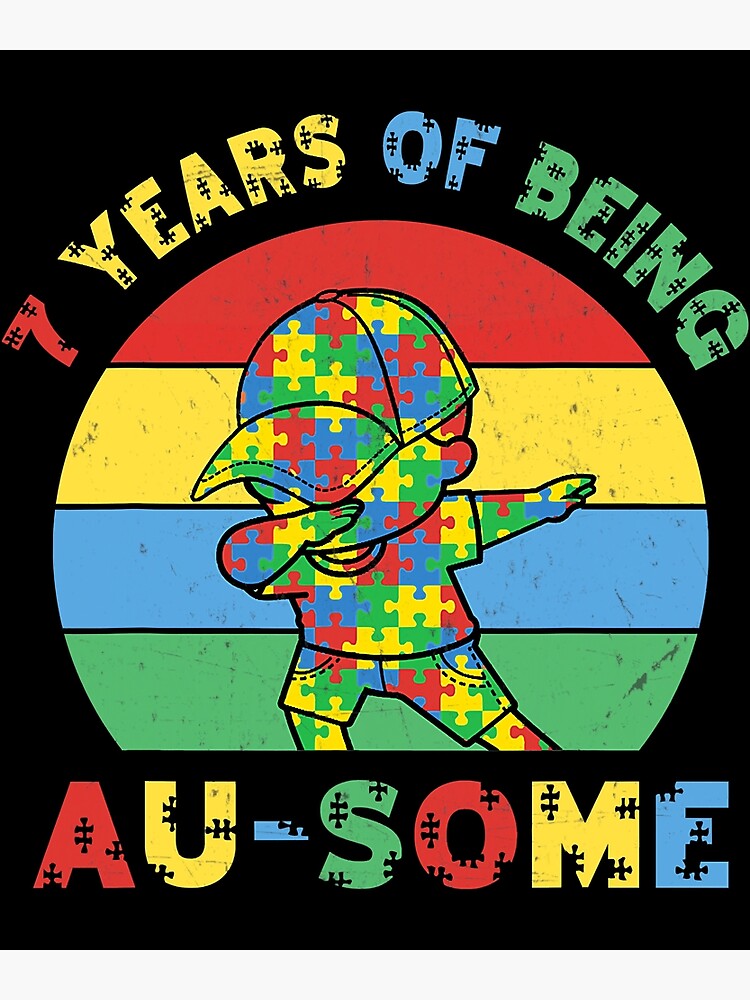 "7 Years of Being Au-some Autism Awareness Dabbing 7th Birthday" Poster ...