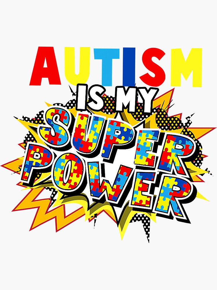 "Autism Awareness Autism is My Super Power" Sticker for Sale by ...