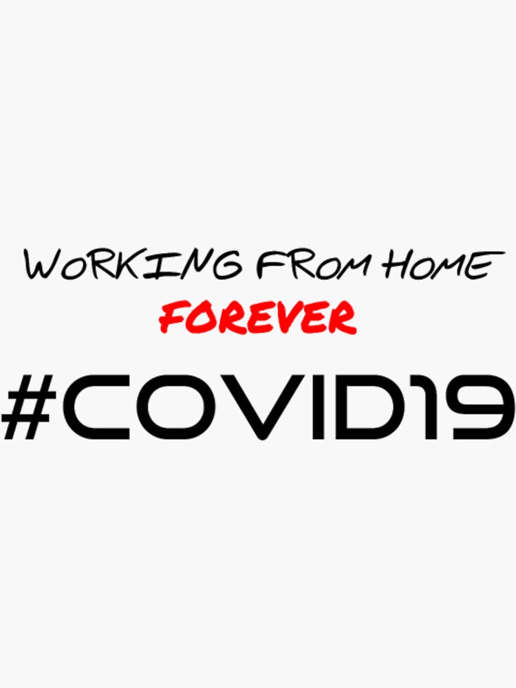 "Working From Home Forever COVID1929" Sticker for Sale by NgocAnhhhh ...