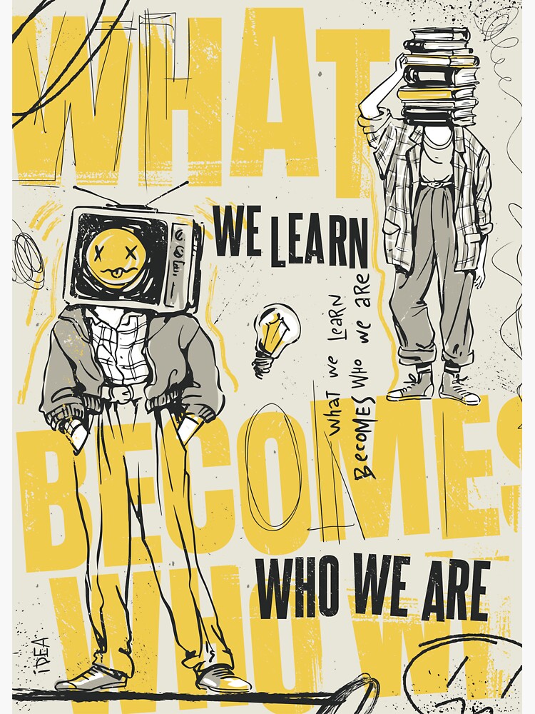 "What We Learn Becomes Who We Are, Educational Poster, Poster Quote ...
