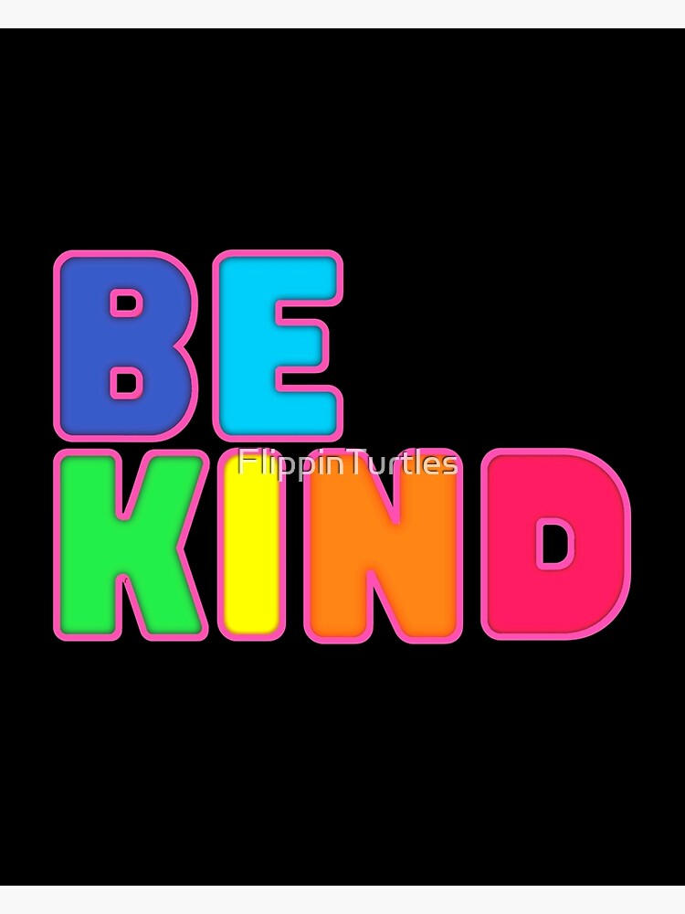 " Be Kind RAINBOW with Black Background" Poster for Sale by ...