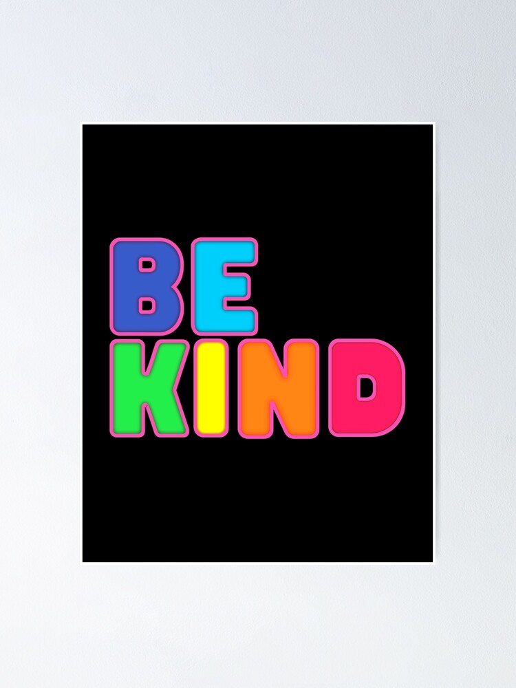 " Be Kind RAINBOW with Black Background" Poster for Sale by ...