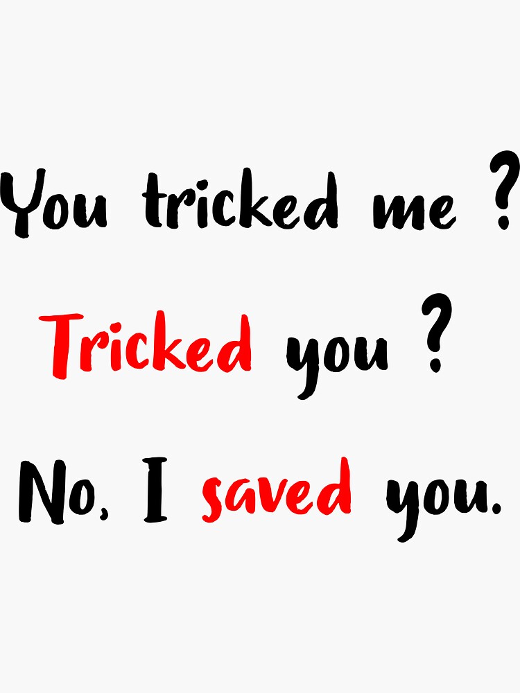 "You tricked me ?" Sticker by pauRoLa | Redbubble