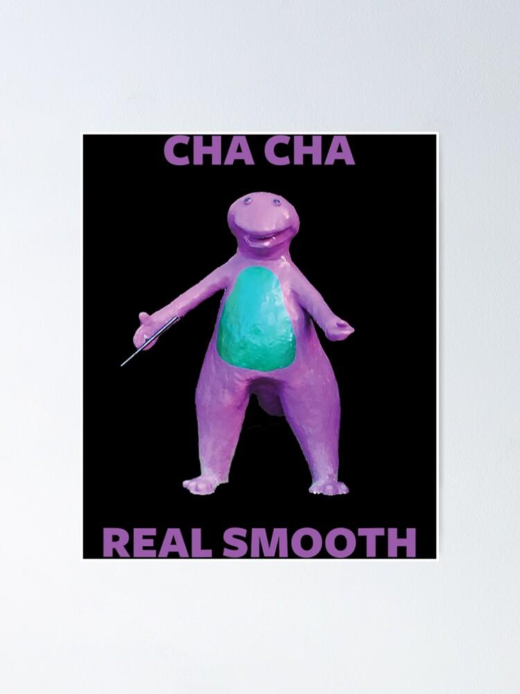"Cha Cha Real Smooth Meme" Poster for Sale by extraneousclose | Redbubble
