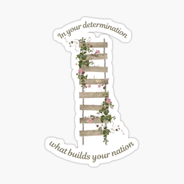 "in your determination what builds your nation " Sticker for Sale by ...