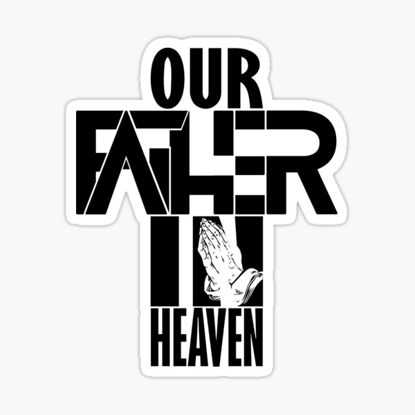 "Our Father in Heaven - Lords Prayer" Sticker for Sale by HolySignz ...