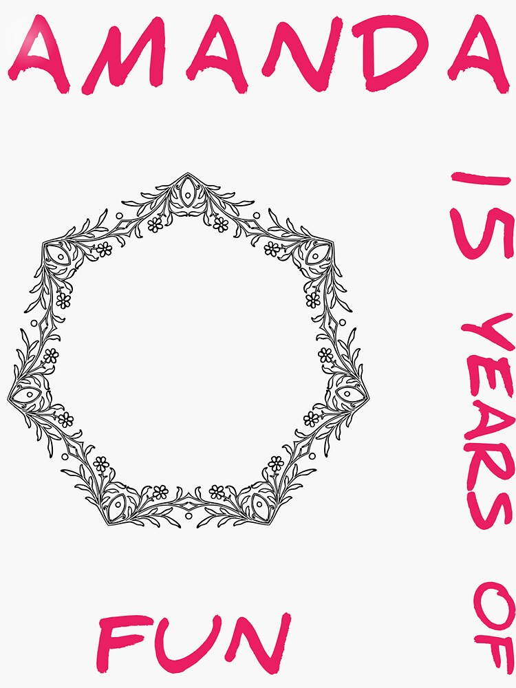 "AMANDA NAME STICKER: 15 YEARS OF FUN" Sticker for Sale by AlexRelax ...