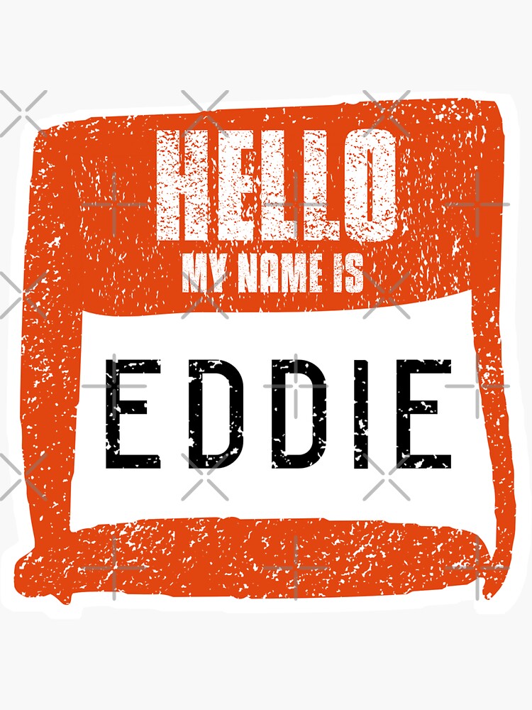 "Hello My Name Is Eddie Label" Sticker for Sale by vibeno1 | Redbubble
