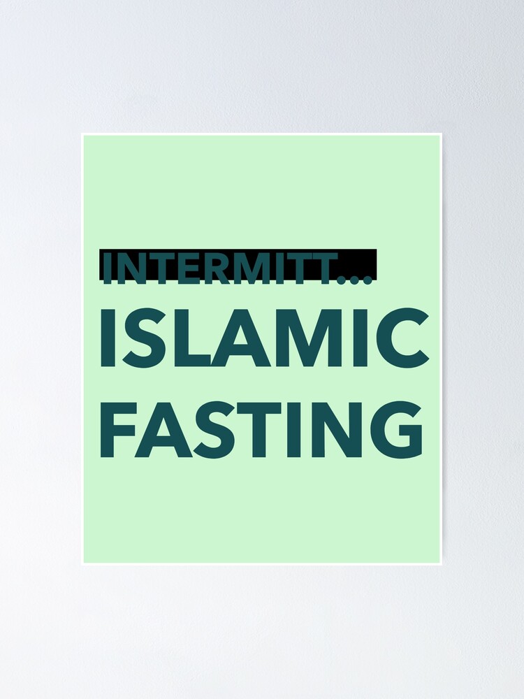 "Intermittent fasting vs Islamic fasting" Poster for Sale by marost ...