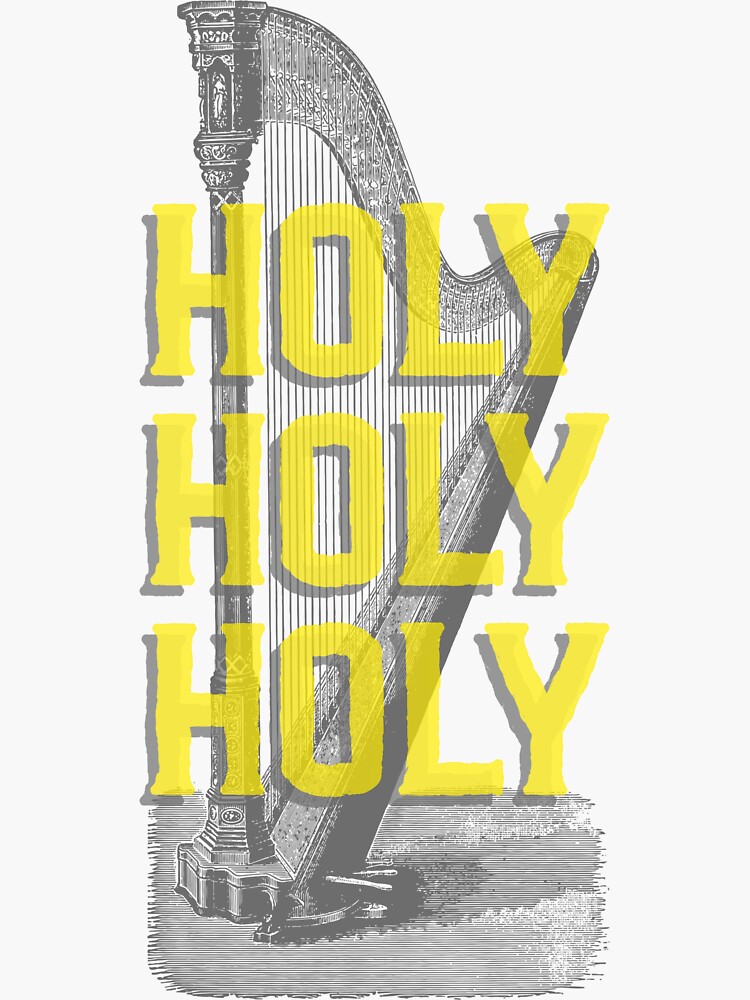 "Holy, Holy, Holy" Sticker for Sale by thesalleyhouse | Redbubble