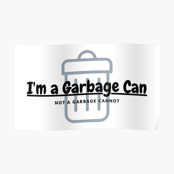 "Kopie von Be a Garbage Can - Not a Garbage Cannot Motivation" Poster ...