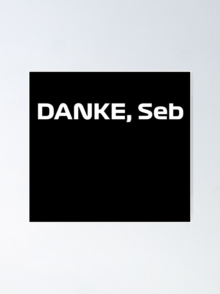 "Danke, Seb" Poster for Sale by skyb0rn | Redbubble