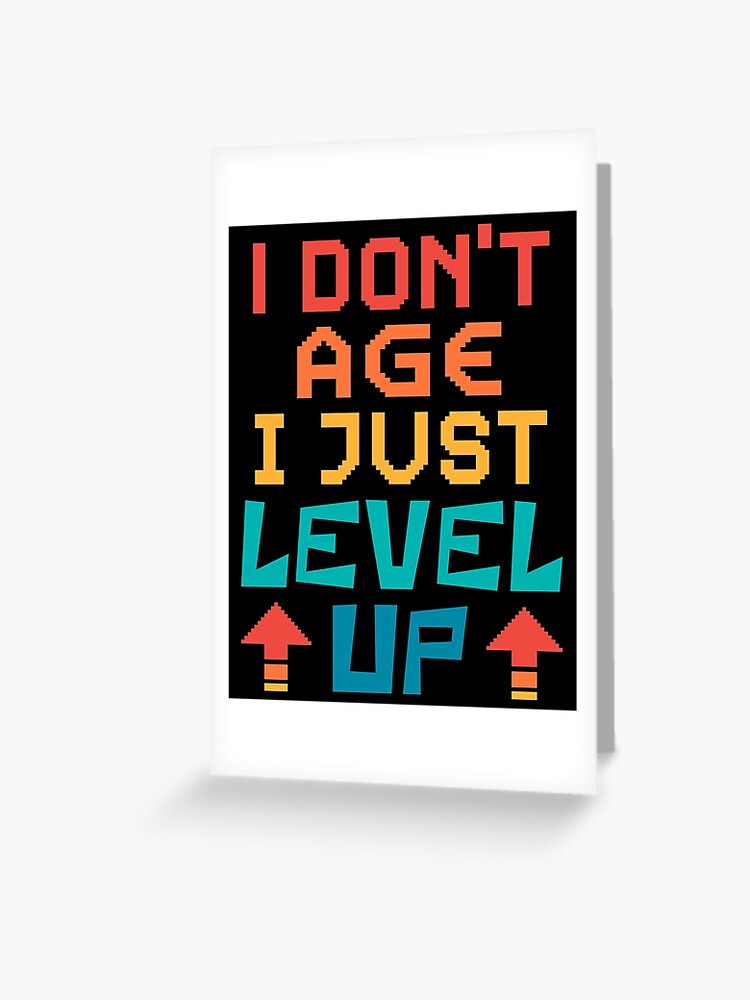 "I Don't Age, I Just Level Up. Retro " Greeting Card for Sale by Anna ...