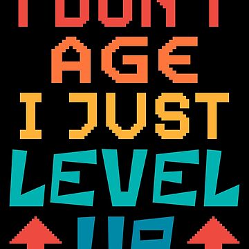 "I Don't Age, I Just Level Up. Retro " Greeting Card for Sale by Anna ...
