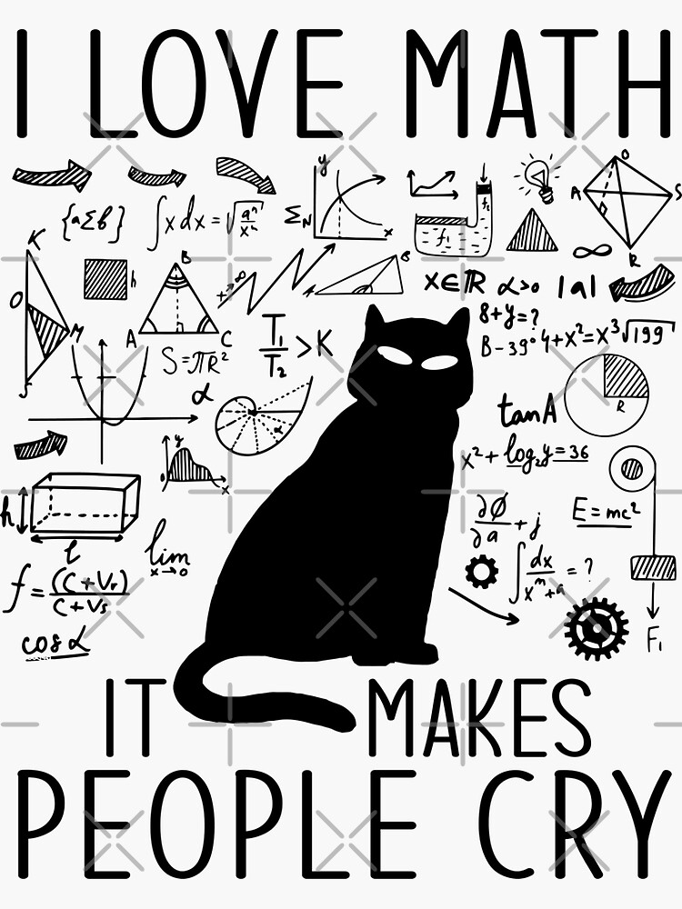 "I Love Math It Makes People Cry Sarcastic Math Geek Gifts Cat" Sticker ...