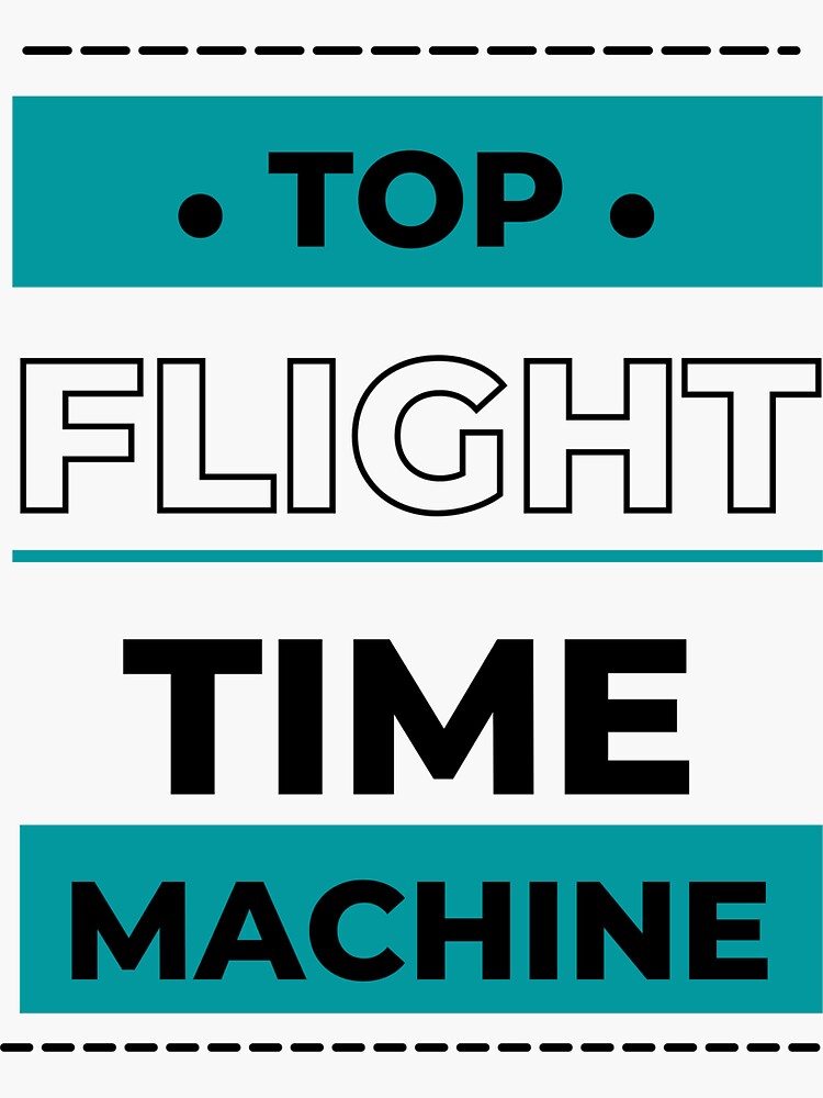 "top flight time machine " Sticker for Sale by shoppingvalley | Redbubble