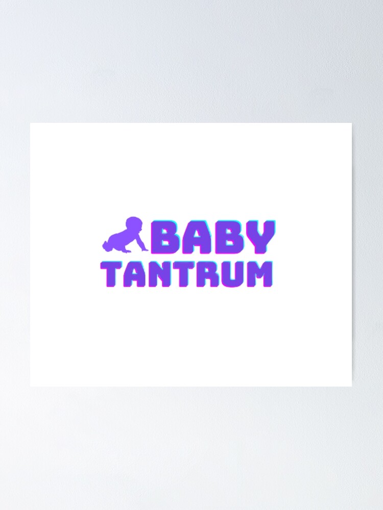 "Baby Tantrum" Poster for Sale by DrGin-and-Juice | Redbubble