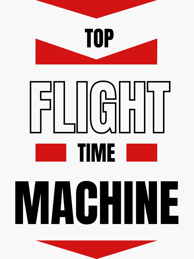 "top flight time machine " Sticker for Sale by shoppingvalley | Redbubble