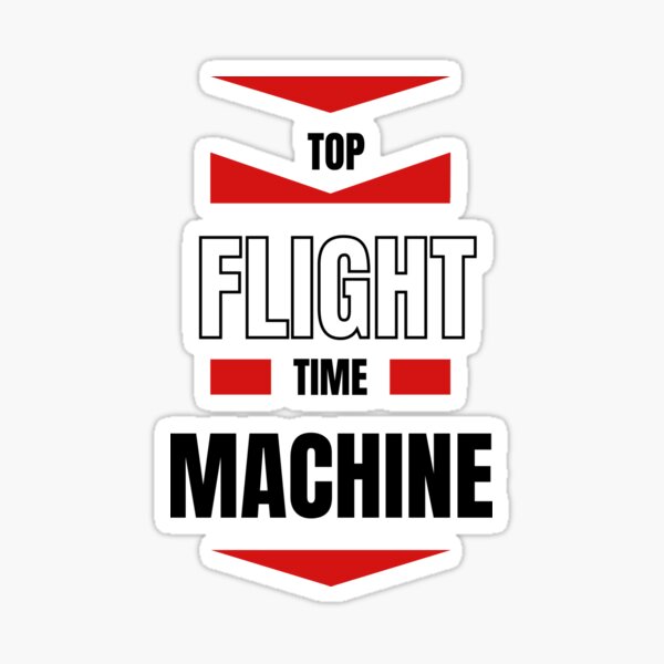 "top flight time machine " Sticker for Sale by shoppingvalley | Redbubble