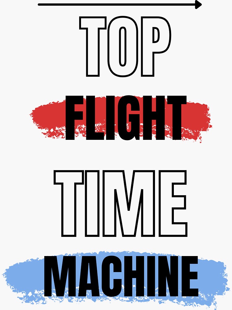"top flight time machine " Sticker for Sale by shoppingvalley | Redbubble