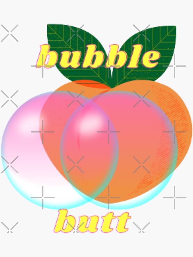 "Bubble Butt Peaches And Bubbles" Sticker for Sale by DrGin-and-Juice ...